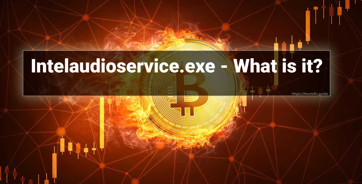 IntelAudioService.exe Virus ⛏️ Miner Removal — How To Fix Guide