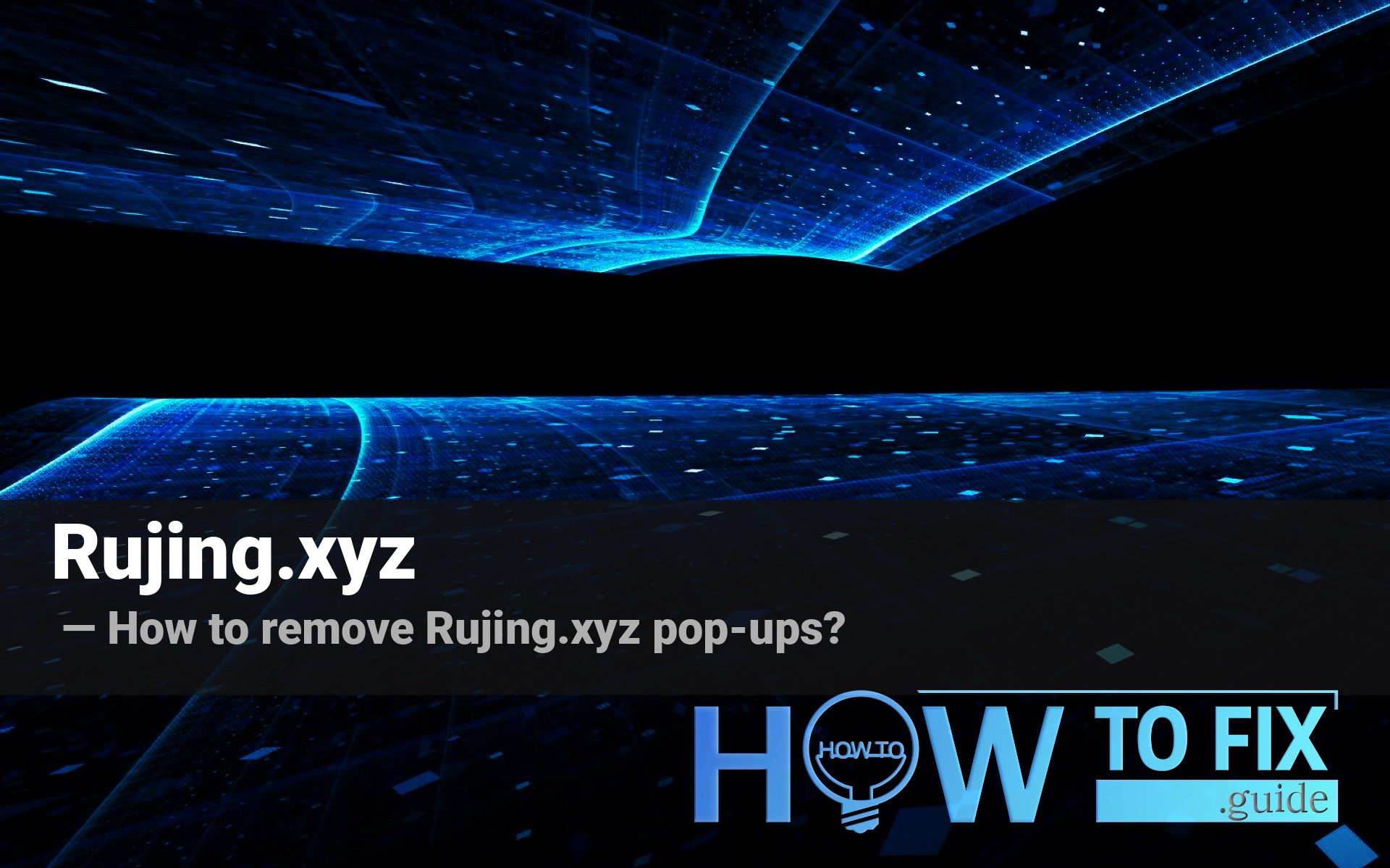 Remove Rujing.xyz Virus — How to Fix Guide