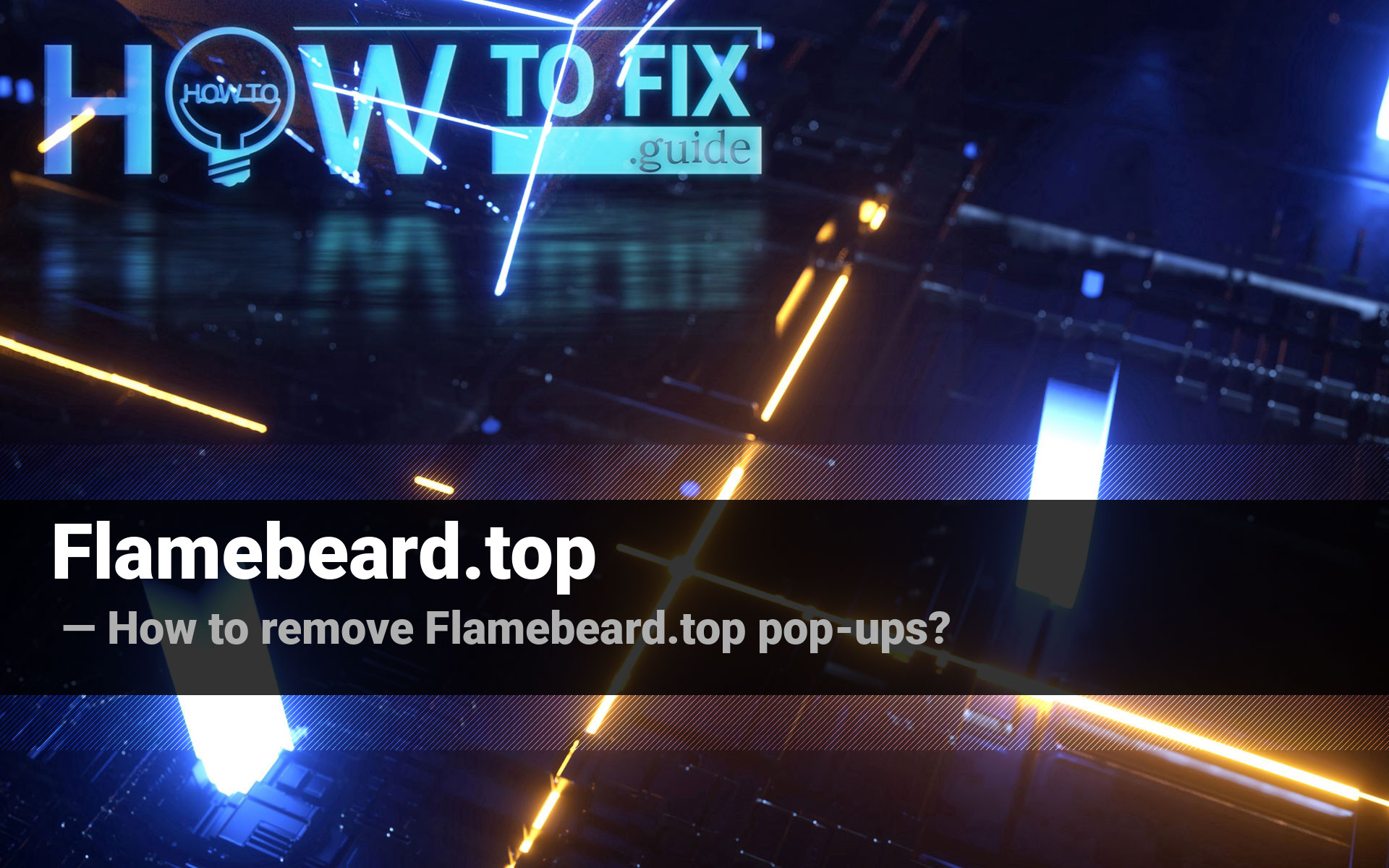 Flamebeard.top Ads Removal Guide — How to Fix It?