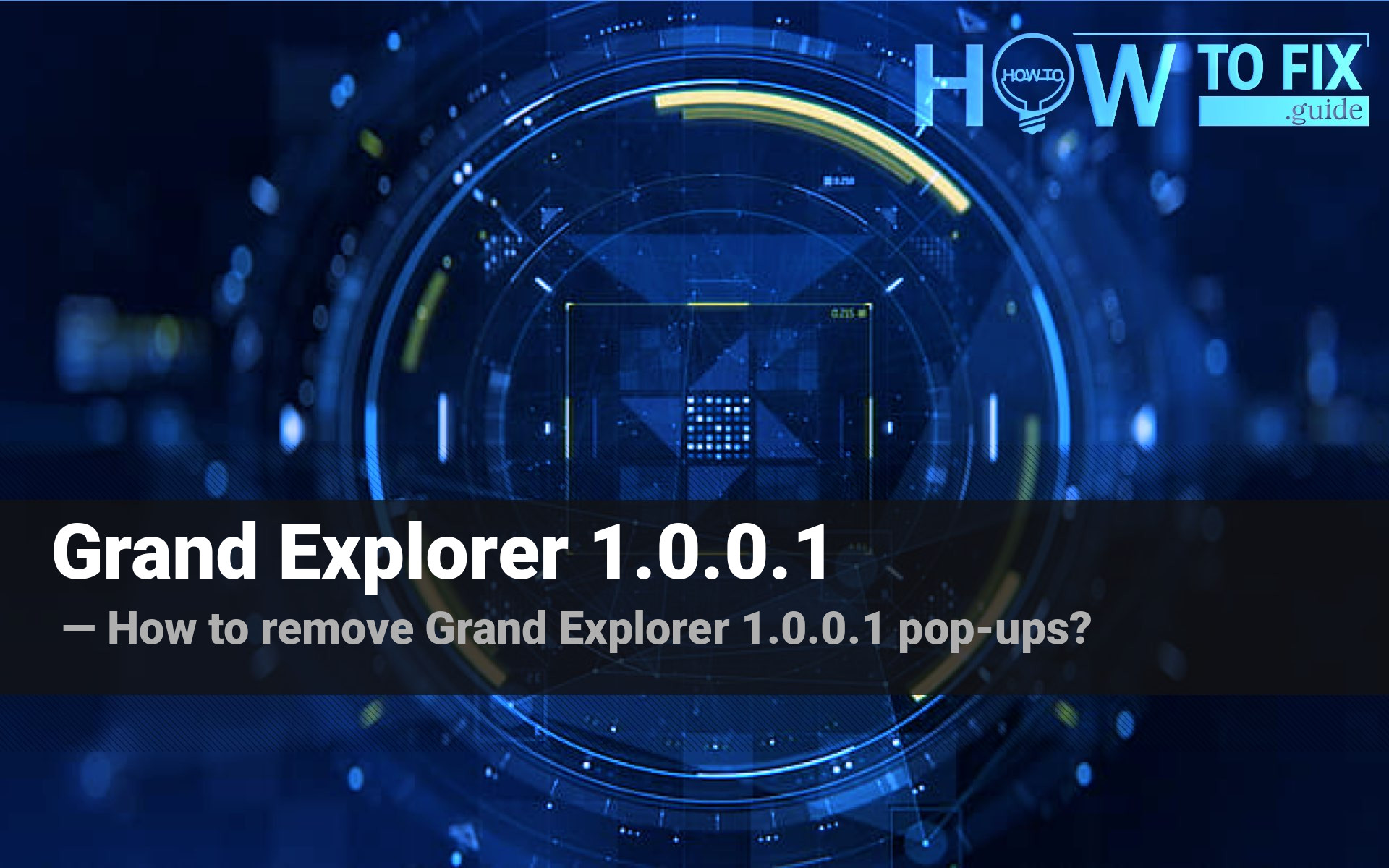 Grand Explorer 1.0.0.1 Virus Removal — How To Fix Guide