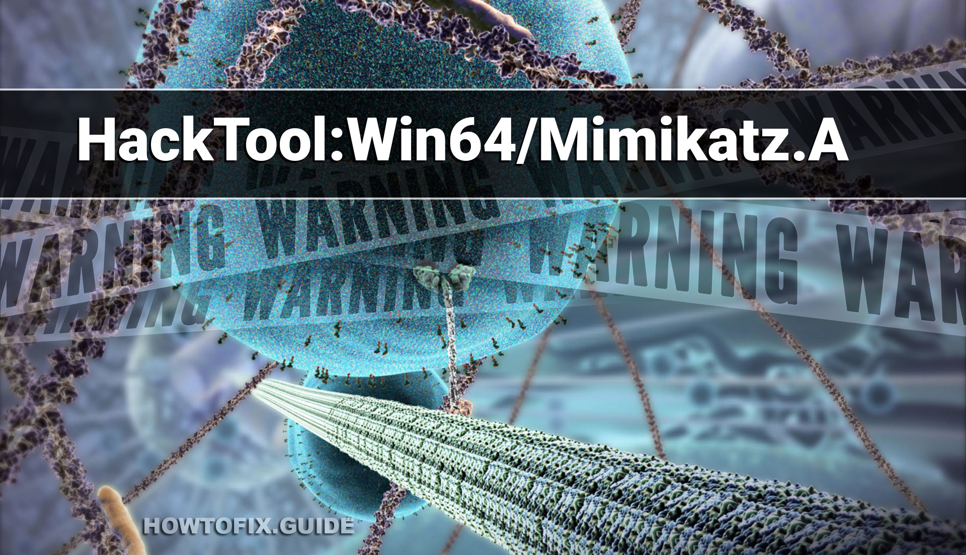 HackTool:Win64/Mimikatz.A — How To Fix Guide