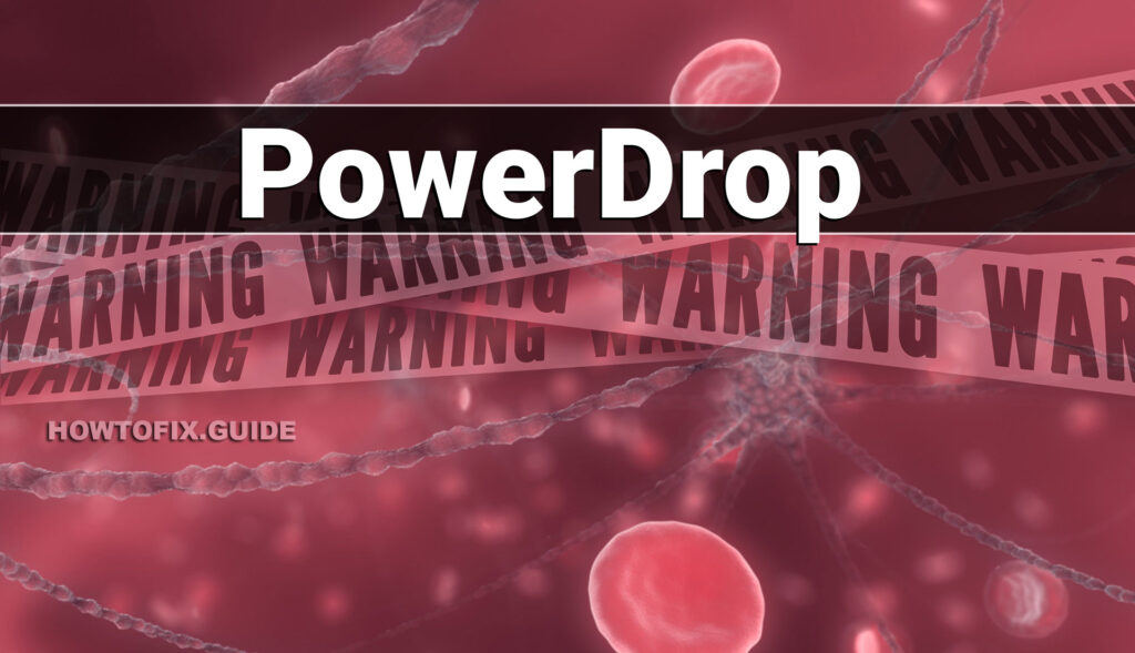 PowerDrop Malware Removal — How To Fix Guide
