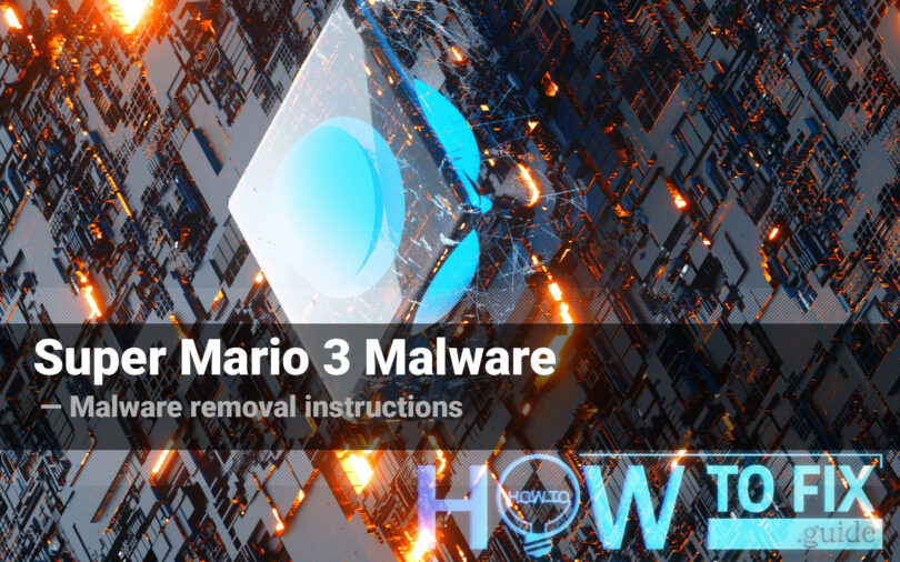 Super Mario 3 Malware Removal — How To Fix Guide
