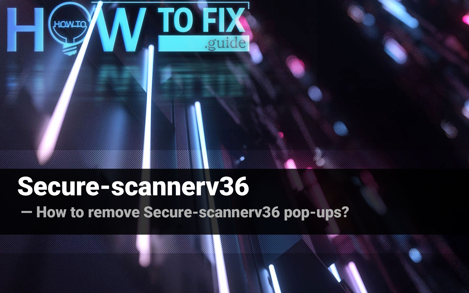 Secure-scannerv36 Ads Removal Guide — Fix Push Notification