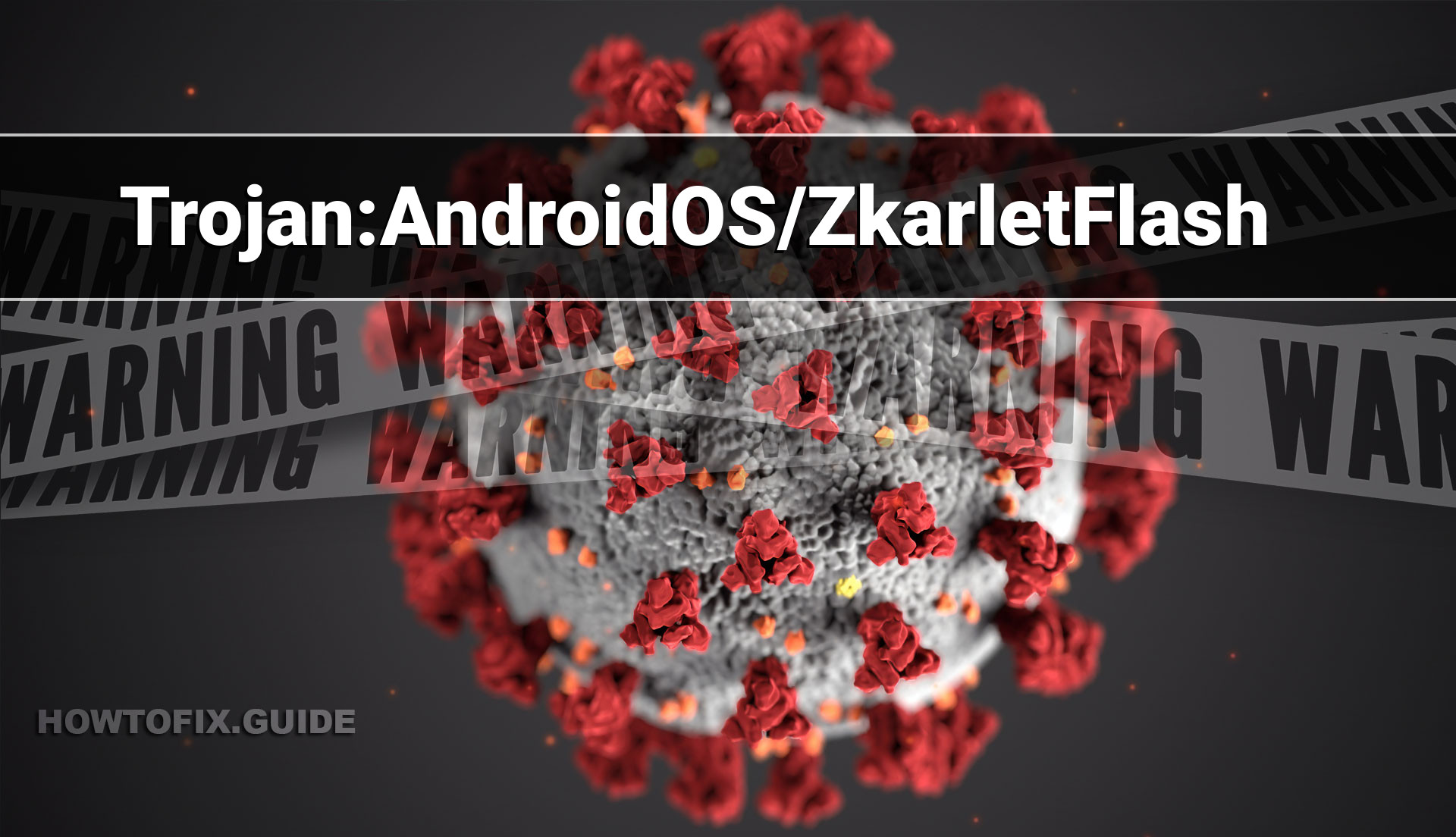 Trojan:AndroidOS/ZkarletFlash Trojan Virus (ZkarletFlash Removal)