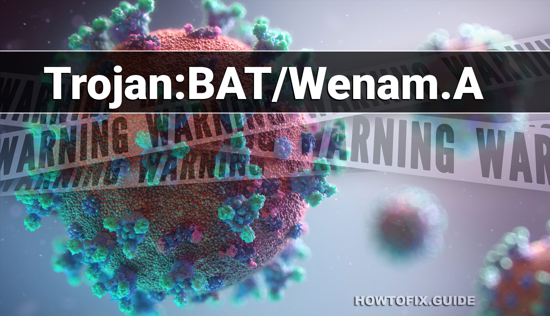 Trojan:BAT/Wenam.A Trojan Virus (Wenam Removal)