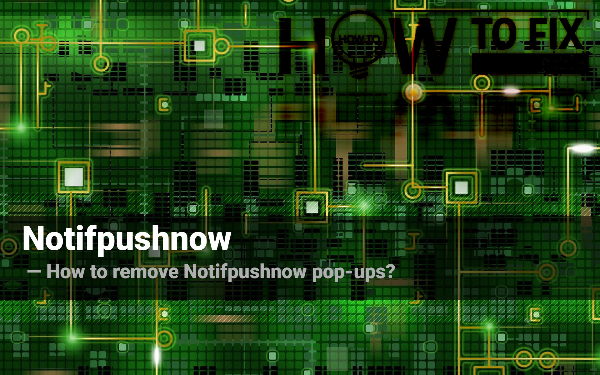 Notifpushnow Ads Removal Guide — Fix Push Notification
