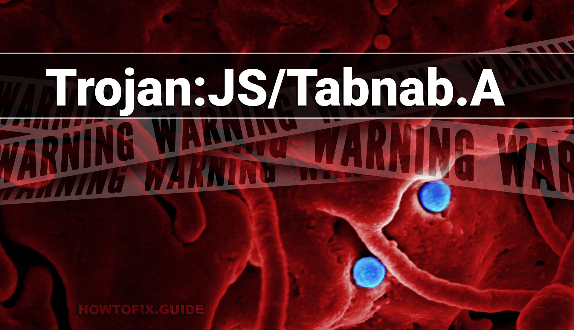 Trojan:JS/Tabnab.A Trojan Virus (Tabnab Removal)