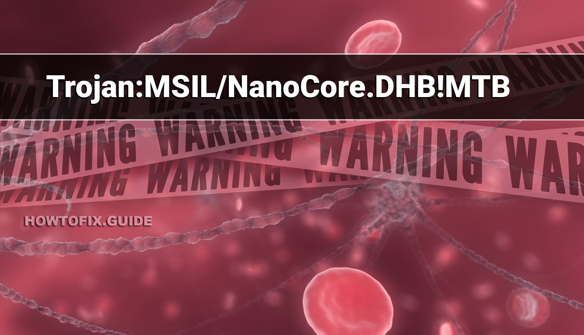 Trojan:MSIL/NanoCore.DHB!MTB Trojan Virus (NanoCore Removal)