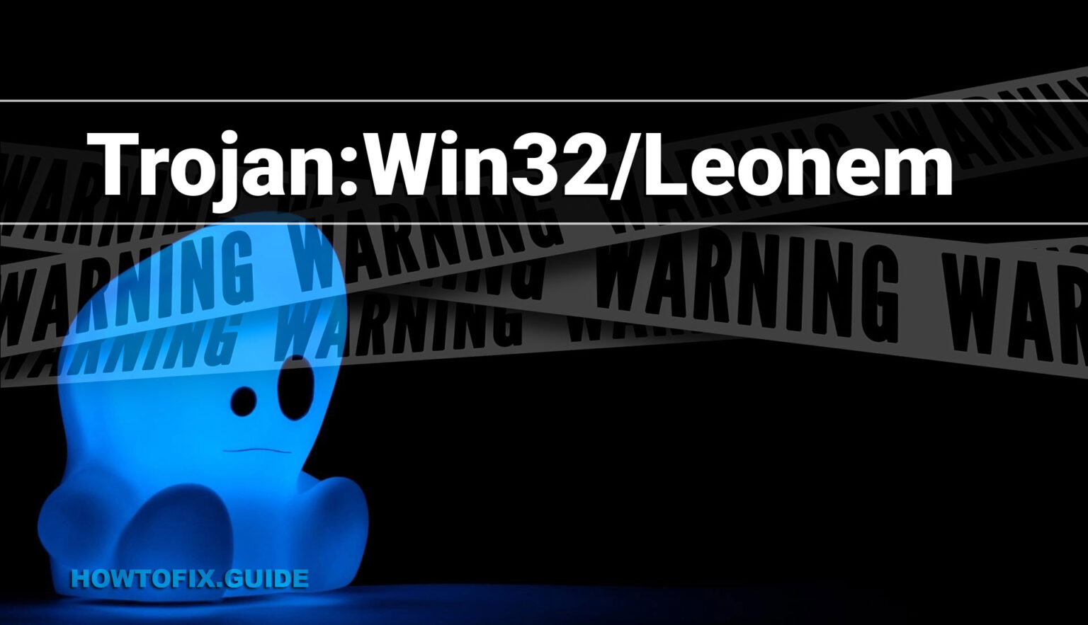 Trojan:Win32/Leonem Trojan Virus (Leonem Removal)