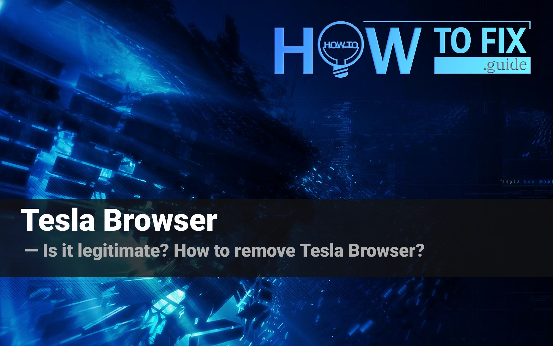 Tesla Browser — Is It Safe? Removal Guide — How To Fix Guide