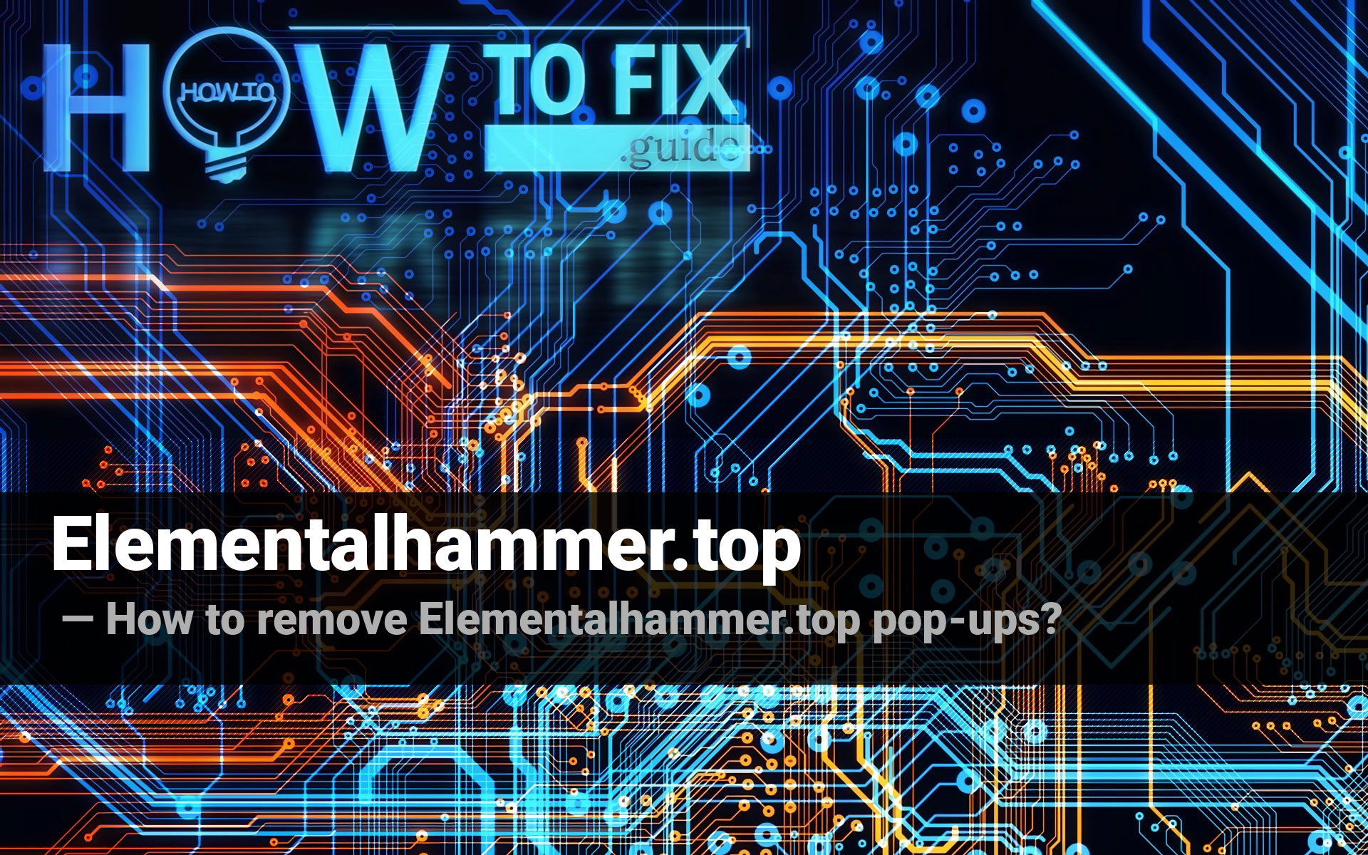 Elementalhammer.top Ads Removal Guide — Fix Push Notification
