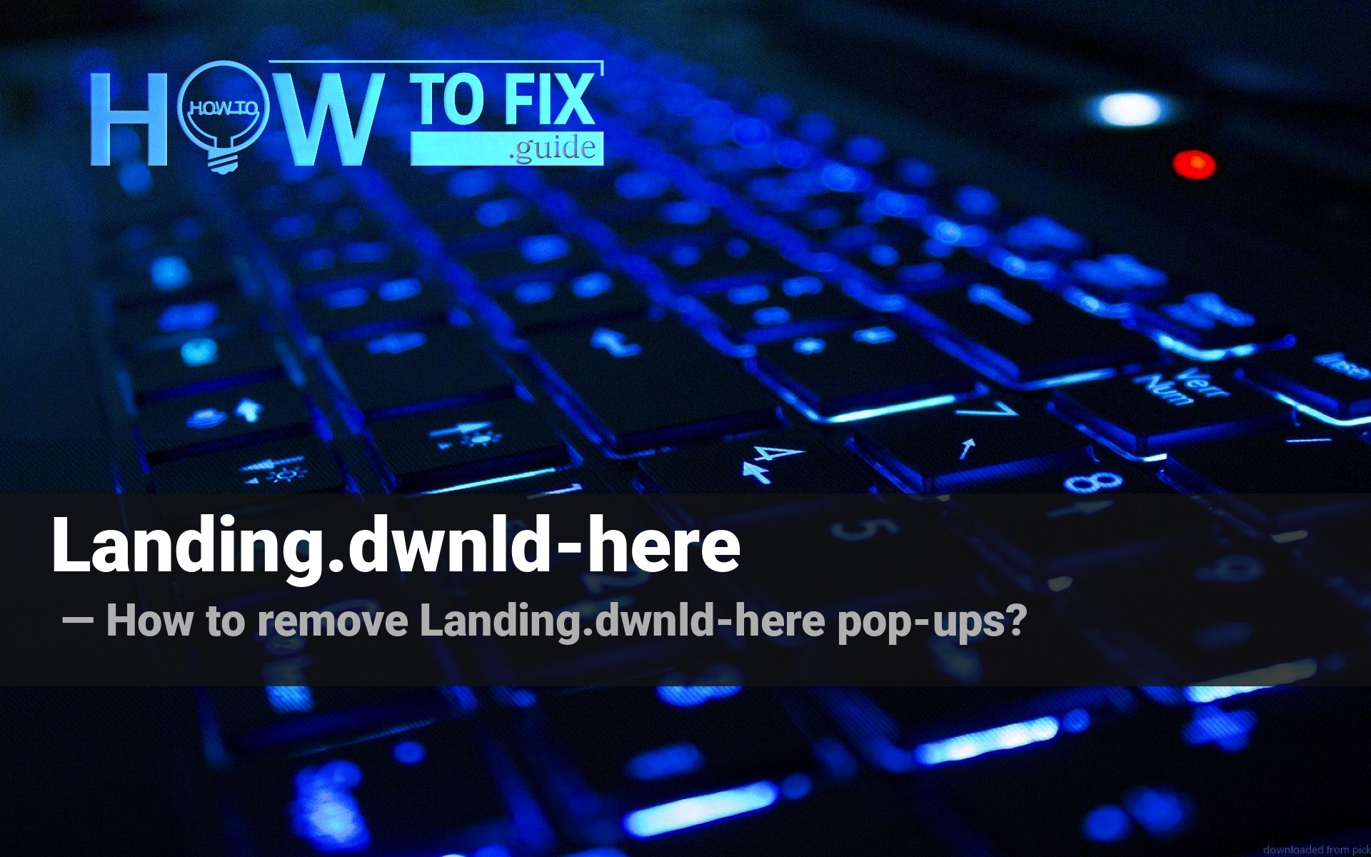 Landing.dwnld-here Pop-up Virus — How to Remove Unwanted Ads?