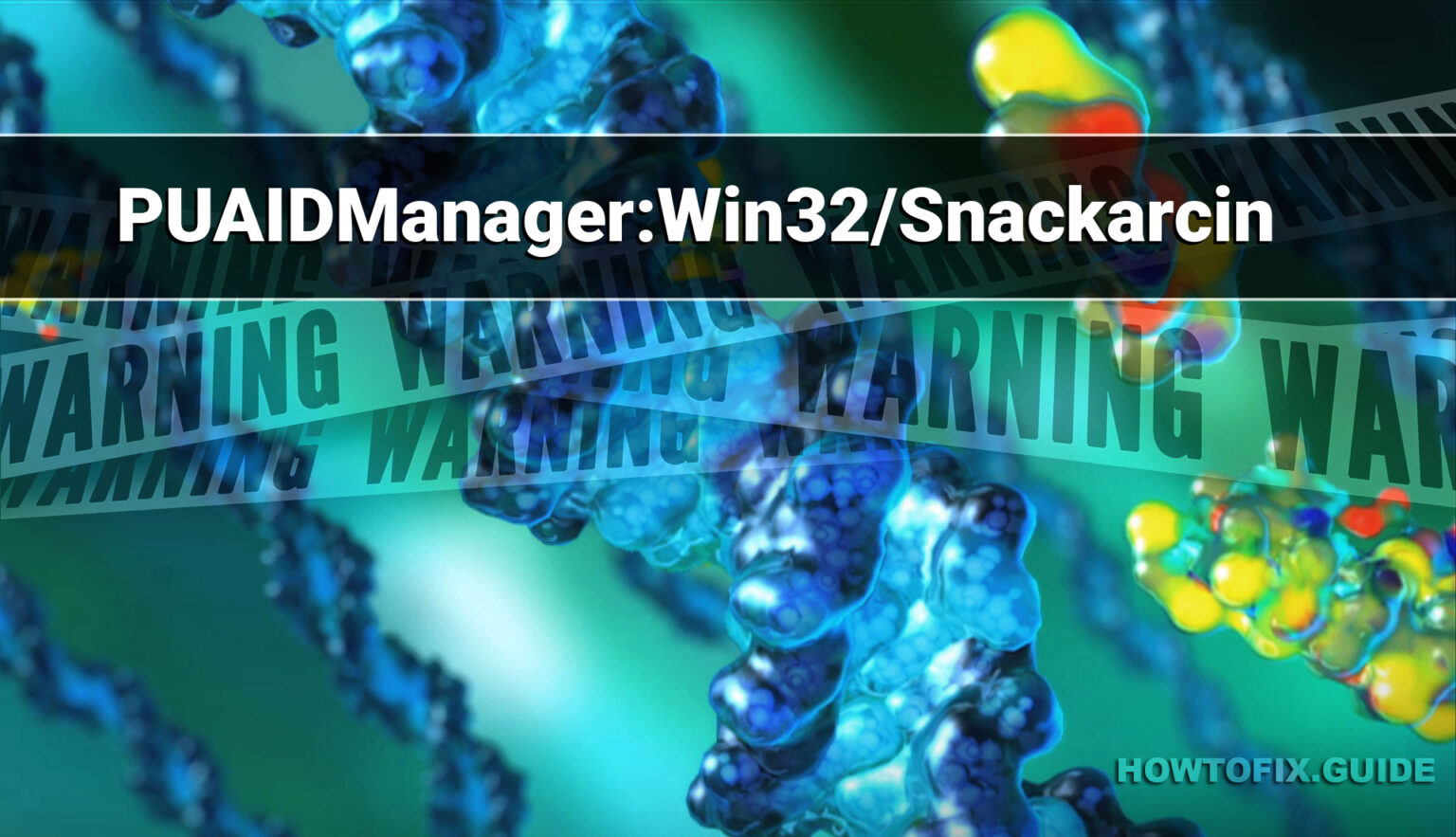 PUAIDManager:Win32/Snackarcin (Virus Snackarcin) — How To Fix Guide