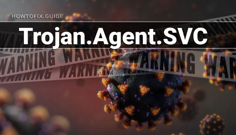 Trojan.Agent.SVC Trojan Virus (Agent SVC Removal)