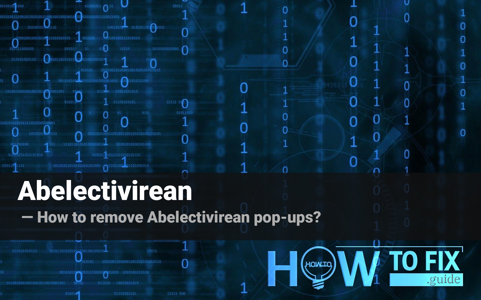 Abelectivirean Pop-up Ads Removal — How to Fix Your Browser?