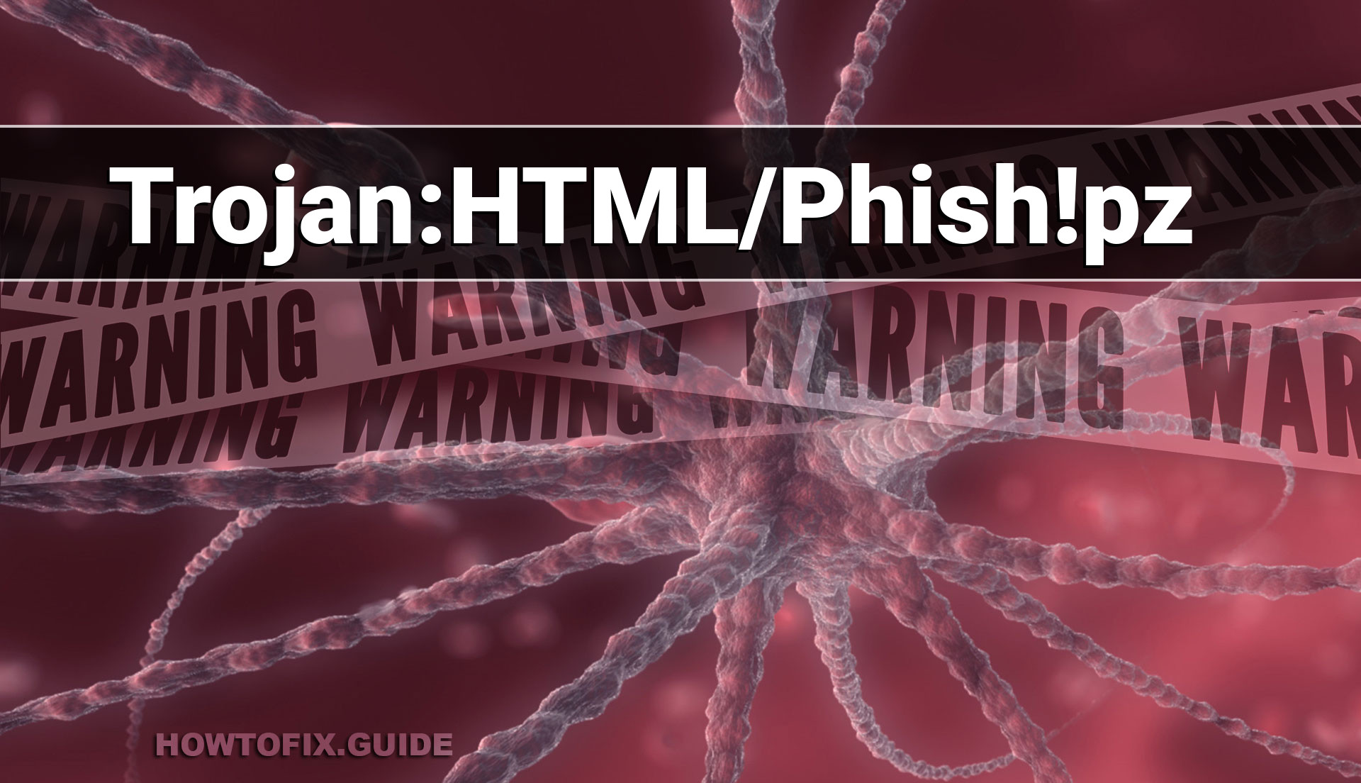 Trojan:HTML/Phish!pz Trojan Virus (Phish!pz Removal)
