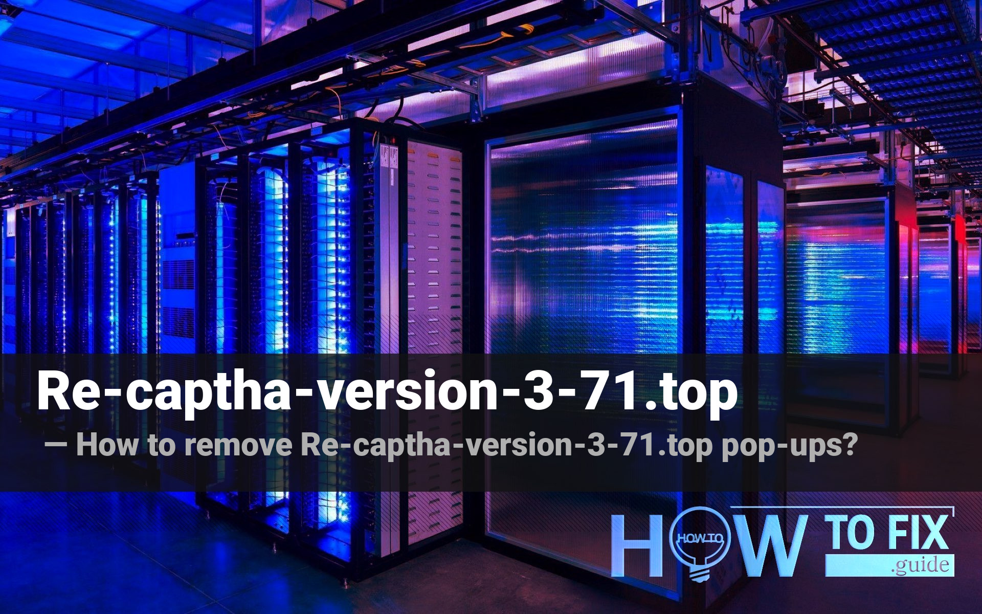Re-captha-version-3-71.top Notification Removal — How to Fix Your Browser