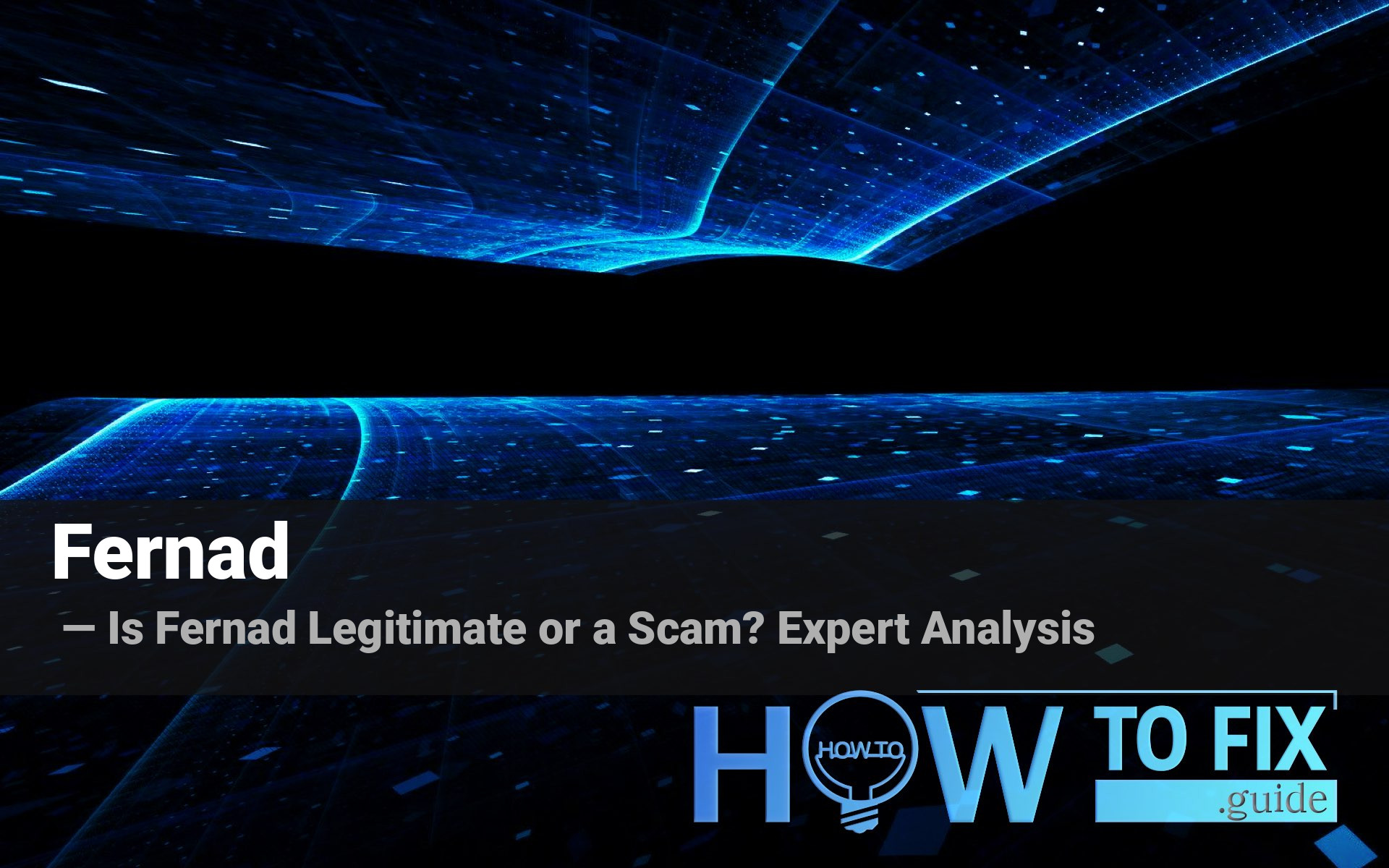 We Looked at the Evidence: Is Fernad Legit or Scam?