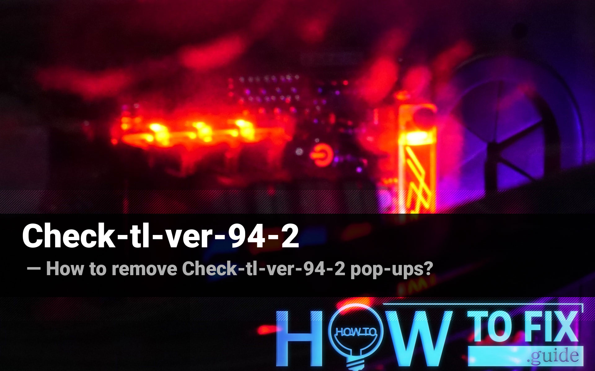 Check-tl-ver-94-2 Notification Removal — How to Fix Your Browser