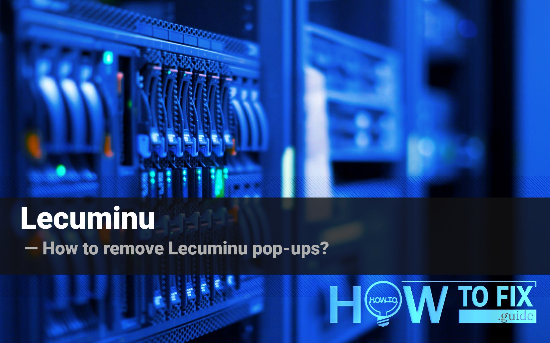 Lecuminu Pop-up Ads Removal — How to Fix Your Browser?