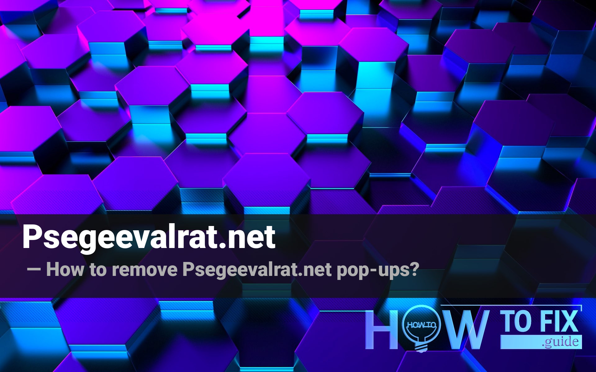 Psegeevalrat.net Pop-up Virus — How to Remove Unwanted Ads?
