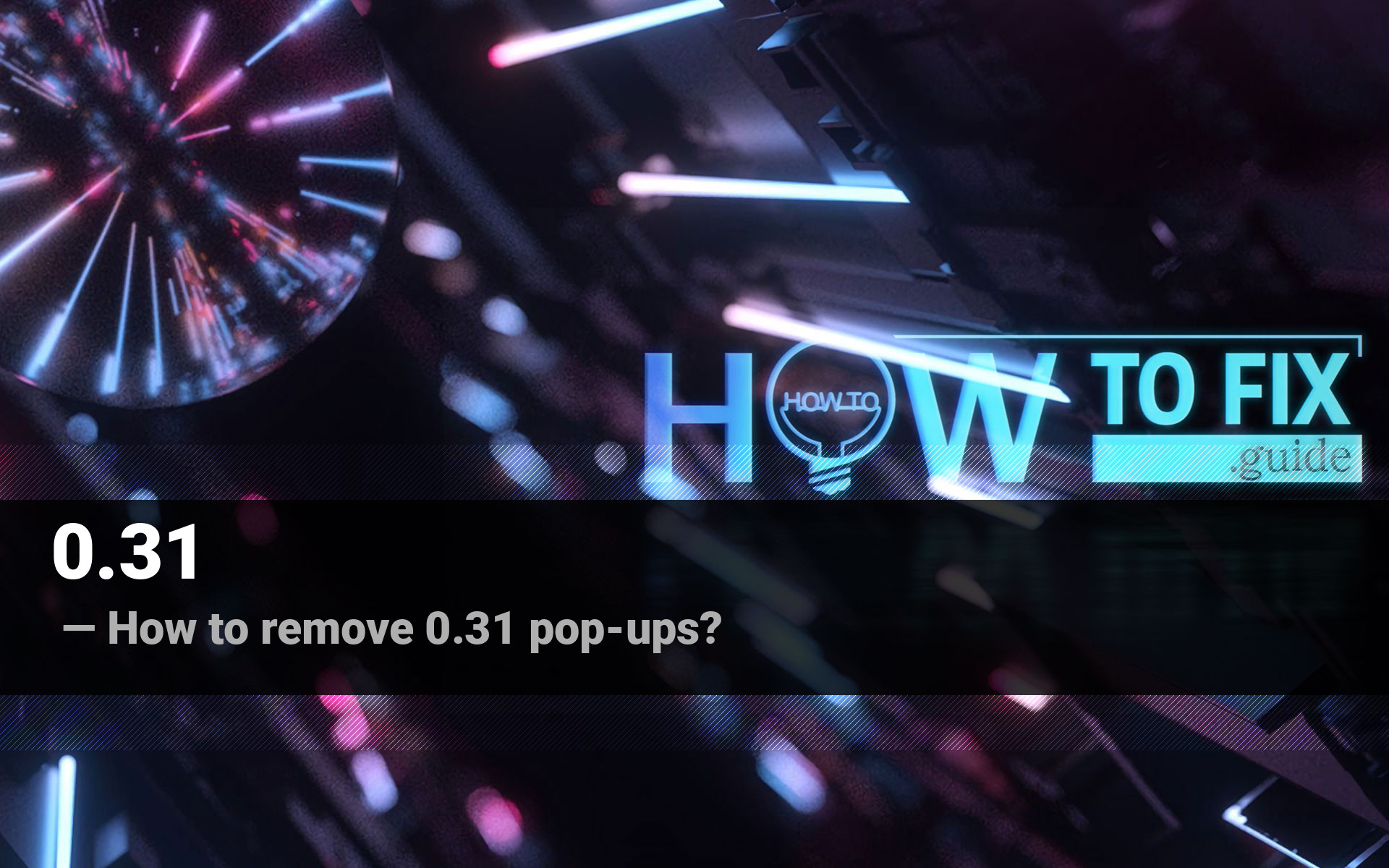 0.31 Notification Removal — How to Fix Your Browser