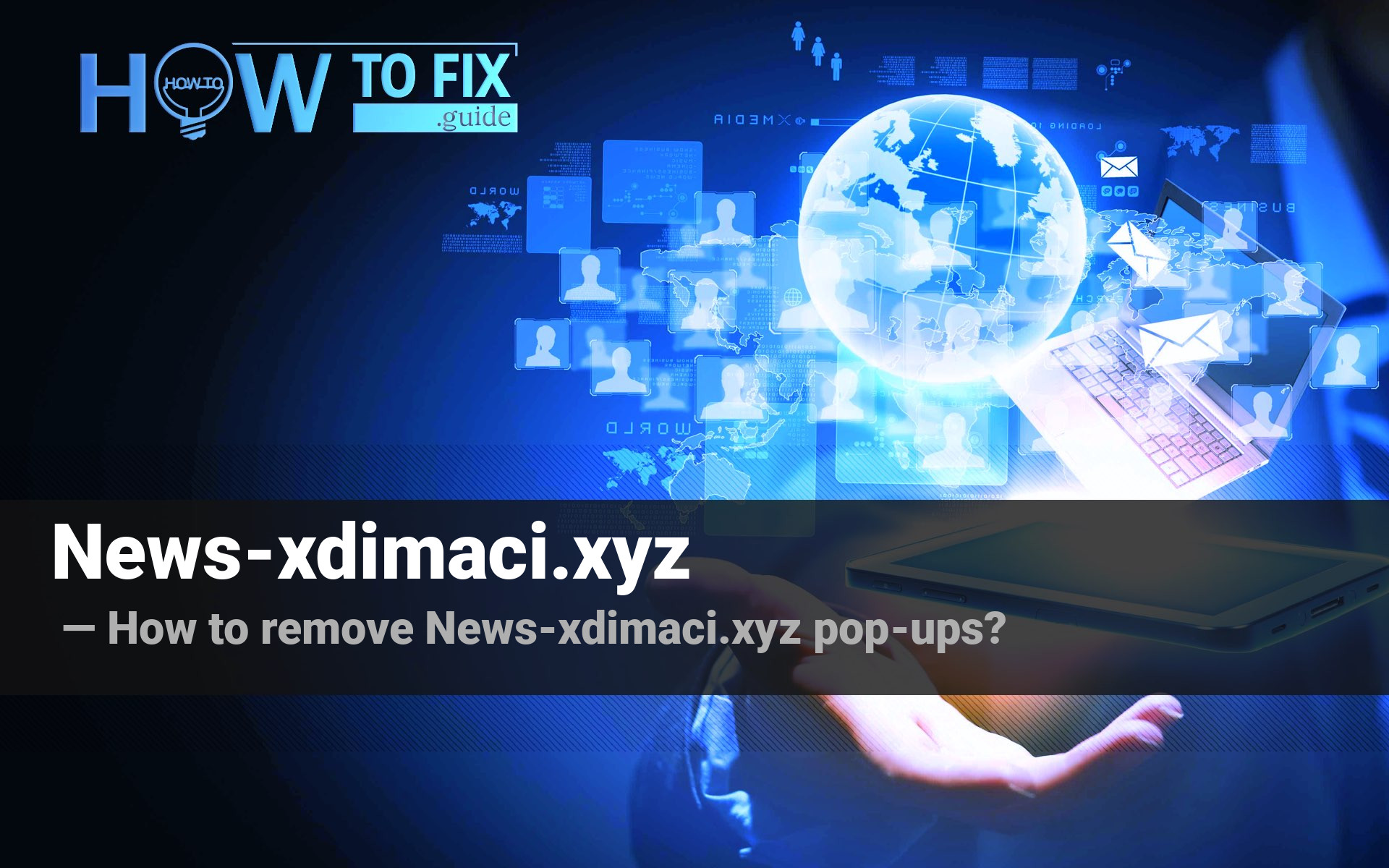 News-xdimaci.xyz Pop-up Virus — How to Remove Unwanted Ads?