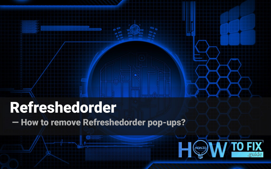 Refreshedorder Ads Removal Guide — Fix Push Notification