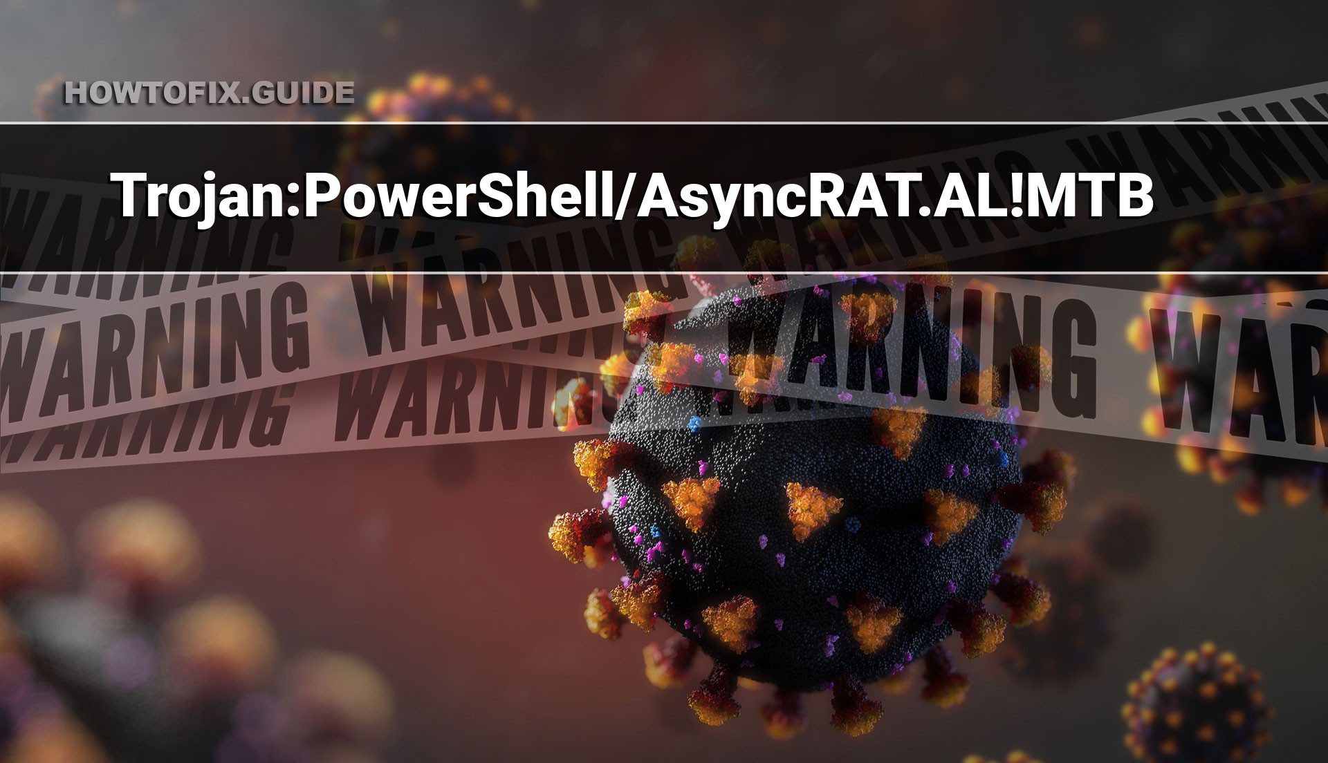 Trojan:PowerShell/AsyncRAT.AL!MTB Trojan Virus (AsyncRAT Removal)