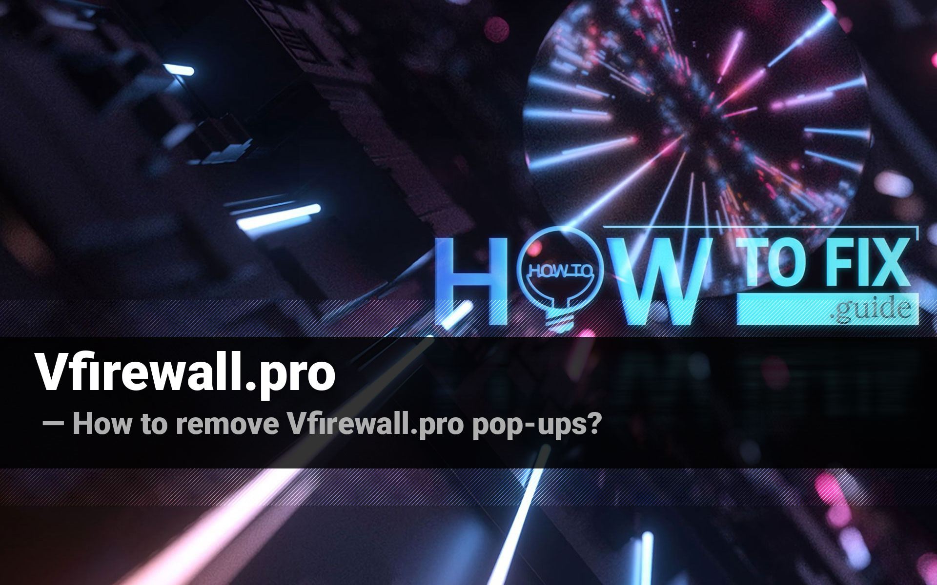 Vfirewall.pro Pop-up Ads Removal — How to Fix Your Browser?