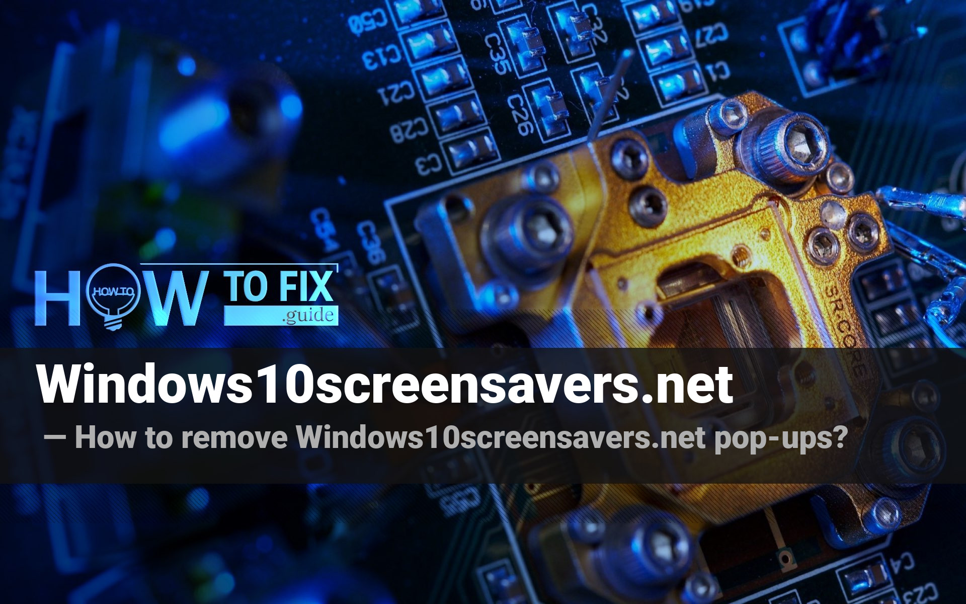 Windows10screensavers.net Notification Removal — How to Fix Your Browser