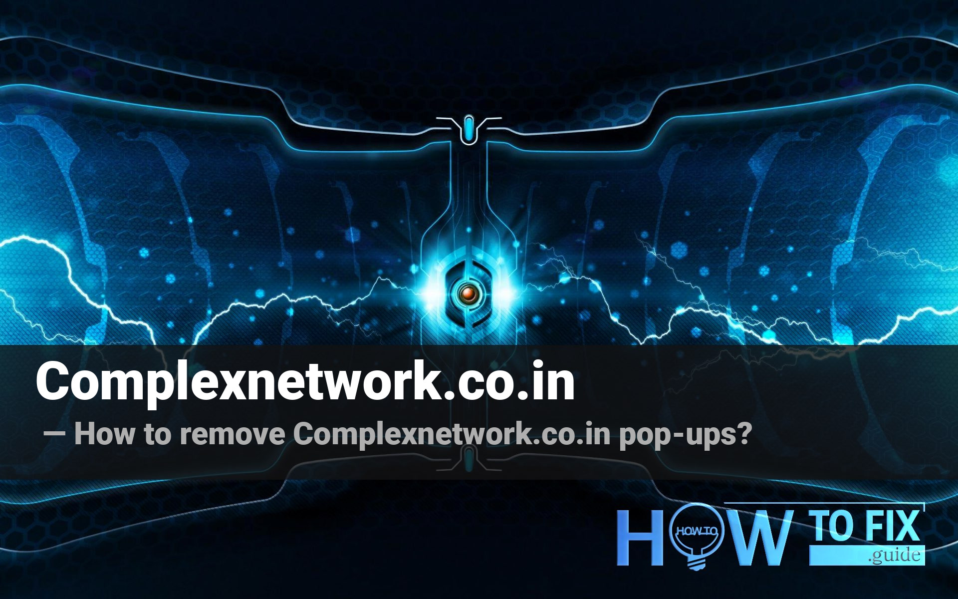 Complexnetwork.co.in Pop-up Ads Removal — How to Fix Your Browser?