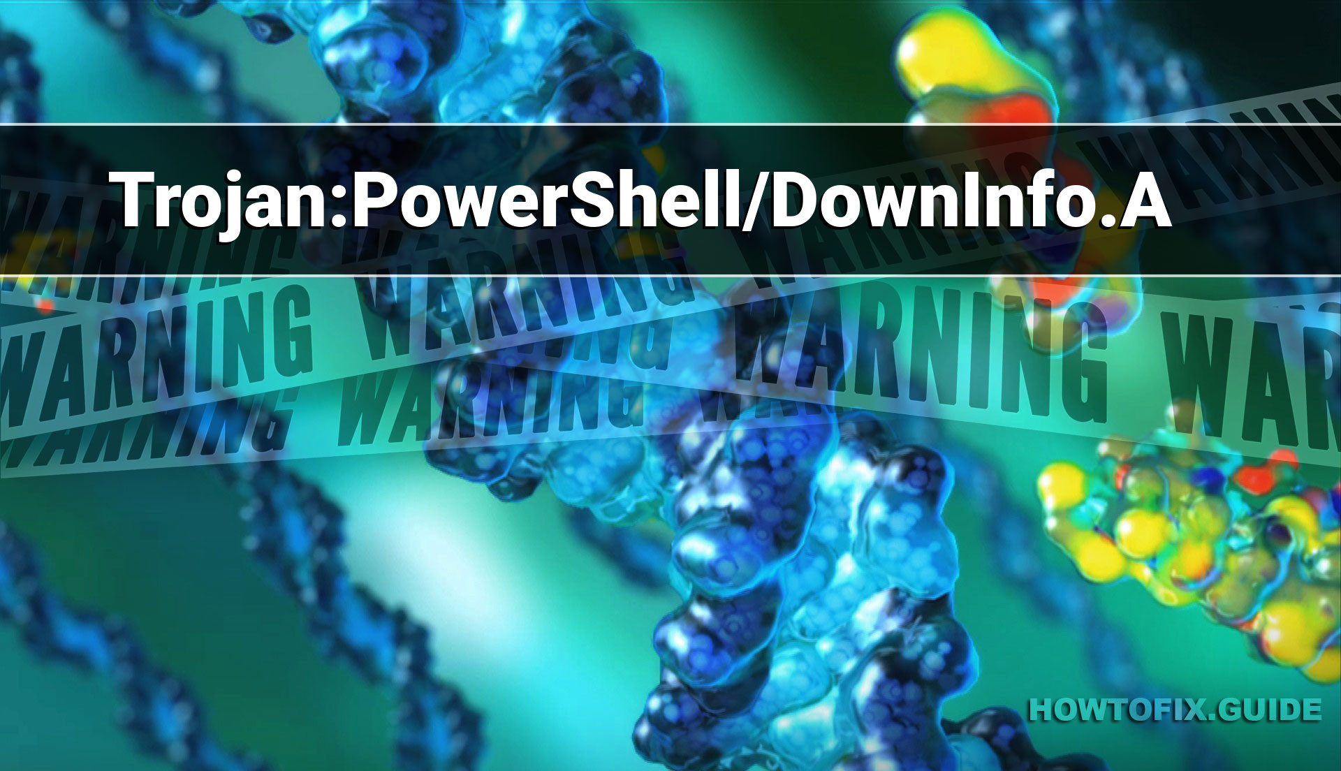 Trojan:PowerShell/DownInfo.A Trojan Virus (DownInfo Removal)