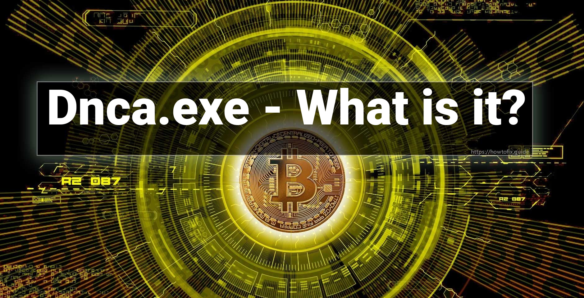 Dnca.exe Virus ⛏️ (Coin Miner Trojan) Removal — How To Fix Guide