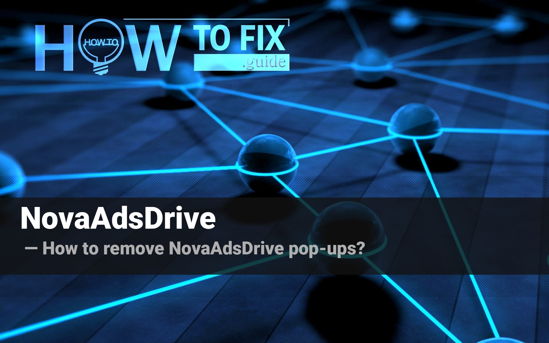 NovaAdsDrive Pop-up Virus — How to Remove Unwanted Ads?